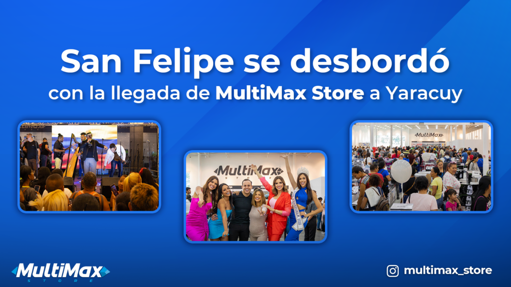 MultiMax Store San Felipe ya es la tienda 37 en Venezuela